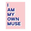 I am my own muse - Quote - kaart A6 - Bastaa!